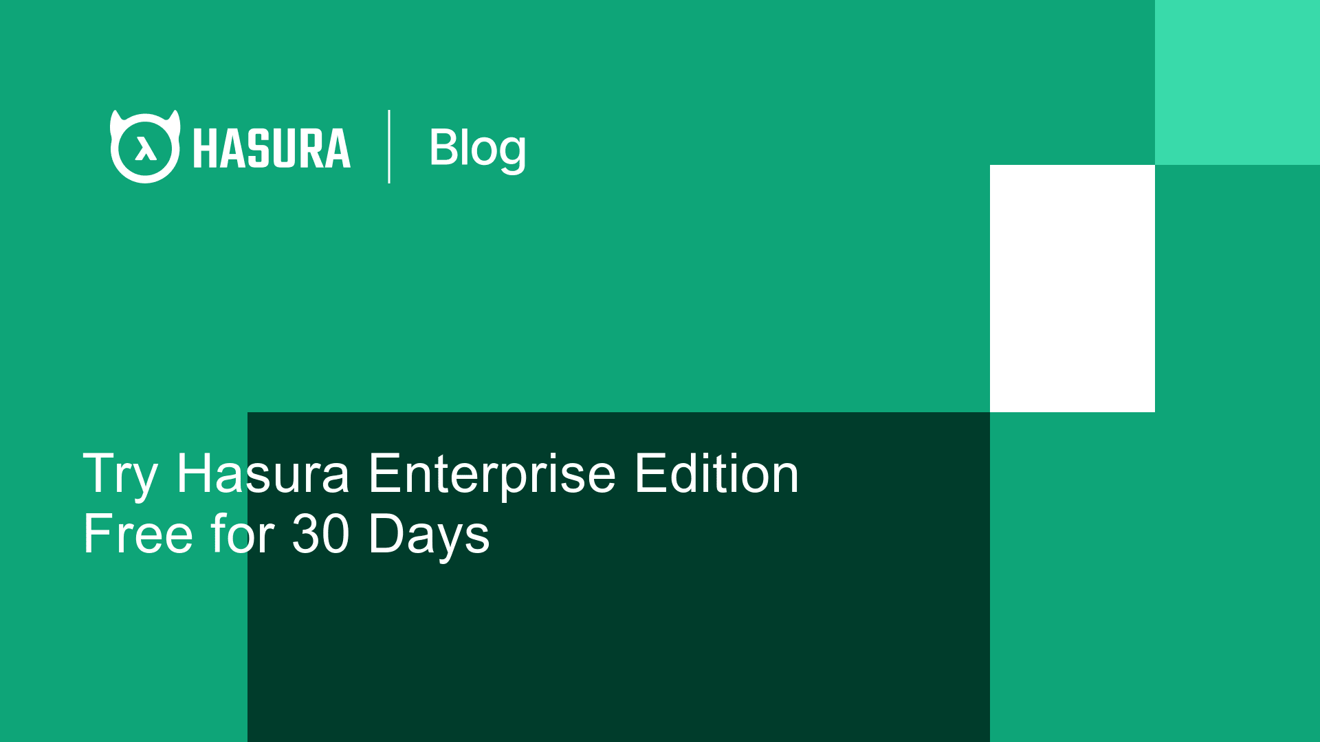 Try Hasura GraphQL Enterprise Edition Free for 30 Days